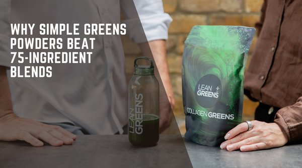 Why Simple Greens Powders Beat 75-Ingredient Blends | Lean Greens